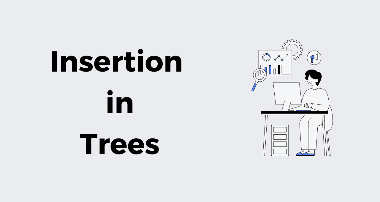 Insertion in Trees | Free Data Structures Course - Talent Battle